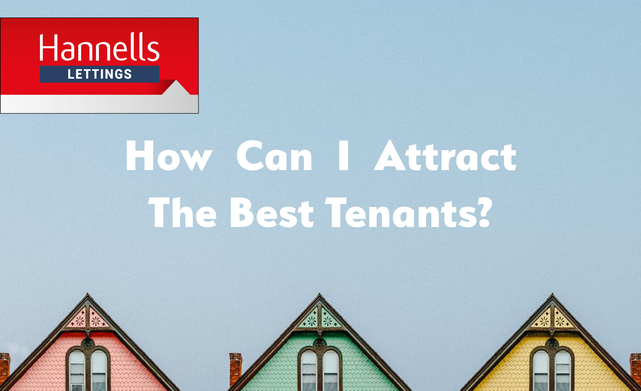How Can I Attract the Best Tenants? - Hannells Lettings Derby