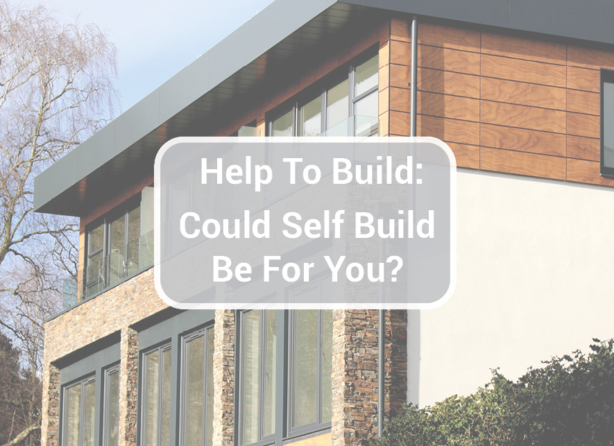Help To Build: Could Self-Build Be for You? - Hannells Estate Agents